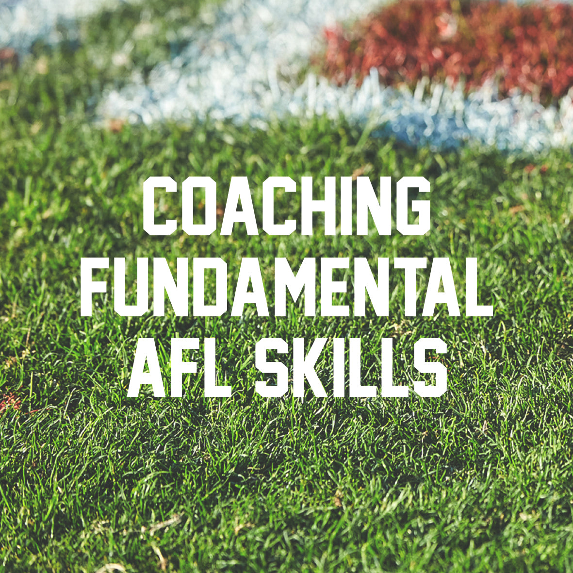 Advanced Certificate in Coaching Fundamental AFL Skills – AFL SportsReady